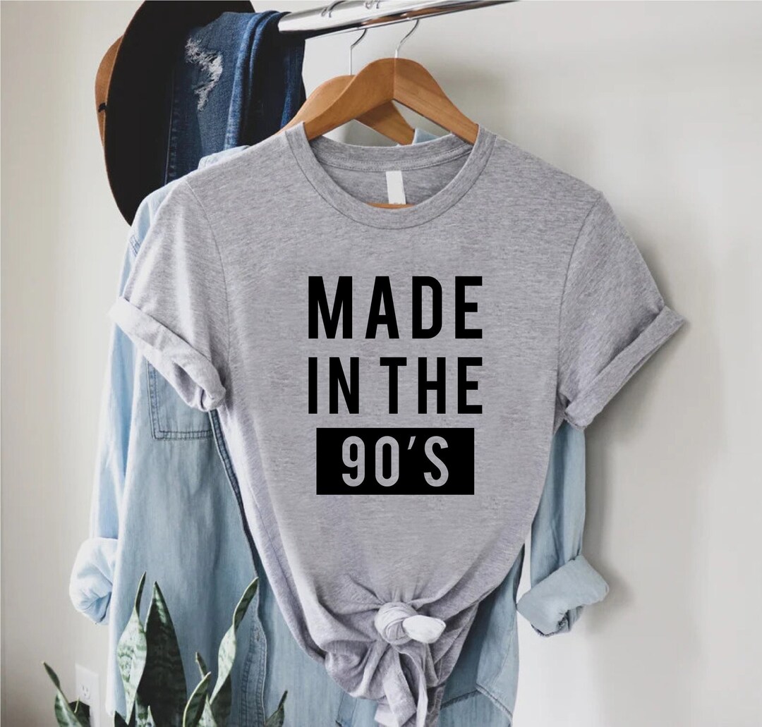 Made in the 90s Shirt,funny 1990s Birthday Shirt,90s Birthday Gift,born ...