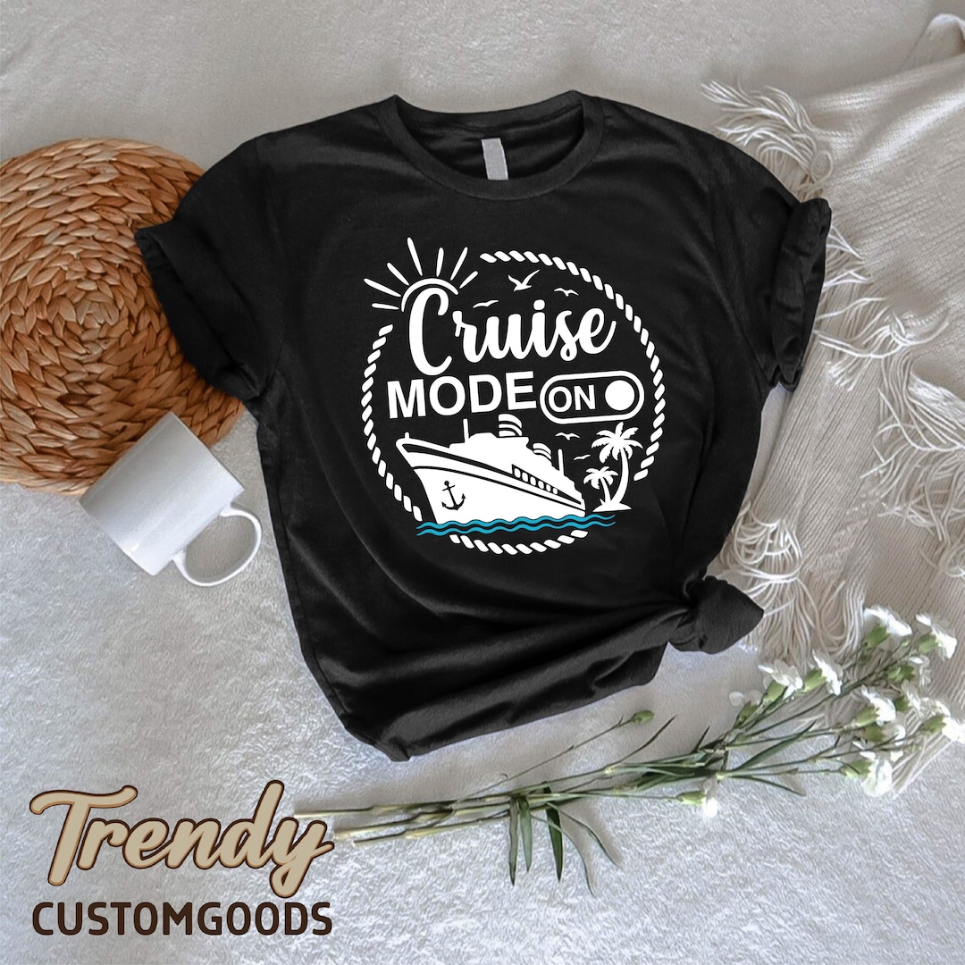 Cruise Mode on Shirt,cruise Life Tshirt,summer Friend Tee,family ...