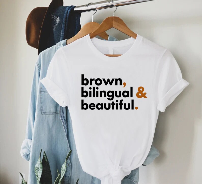 Brown Bilingual Beautiful Shirt, Latina Womens Shirt, Spanish Shirt ...