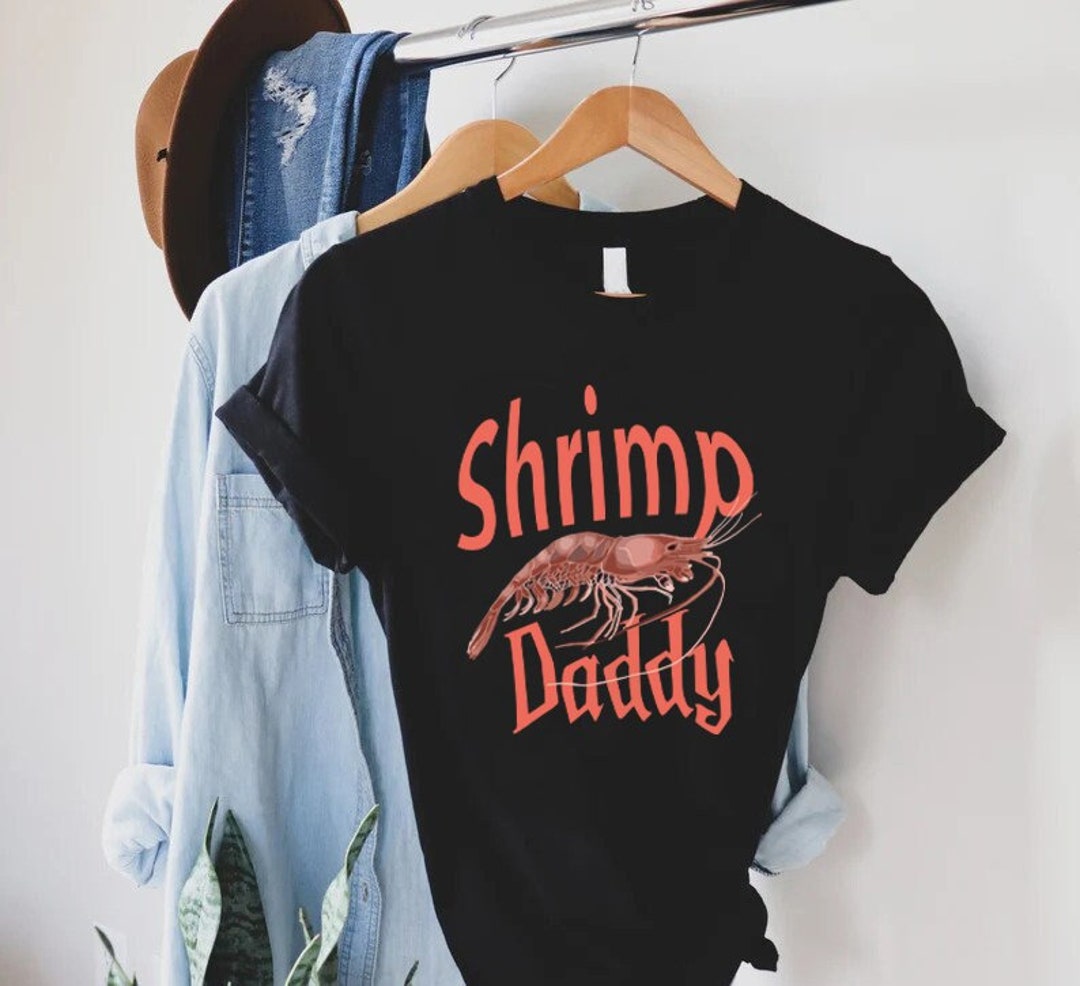 Shrimp Daddy Shirt, Funny Dad Shirt, Fathers Day Shirt, Shrimp T-shirt ...