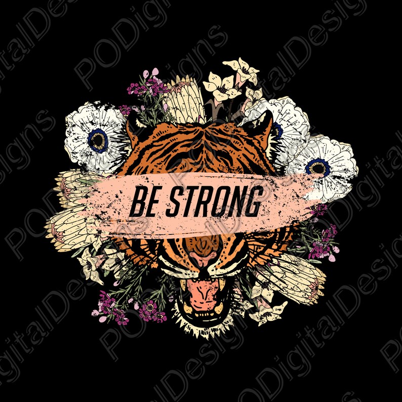 Be Strong Tiger Illustrations Png Digital Download,printable Wild ...
