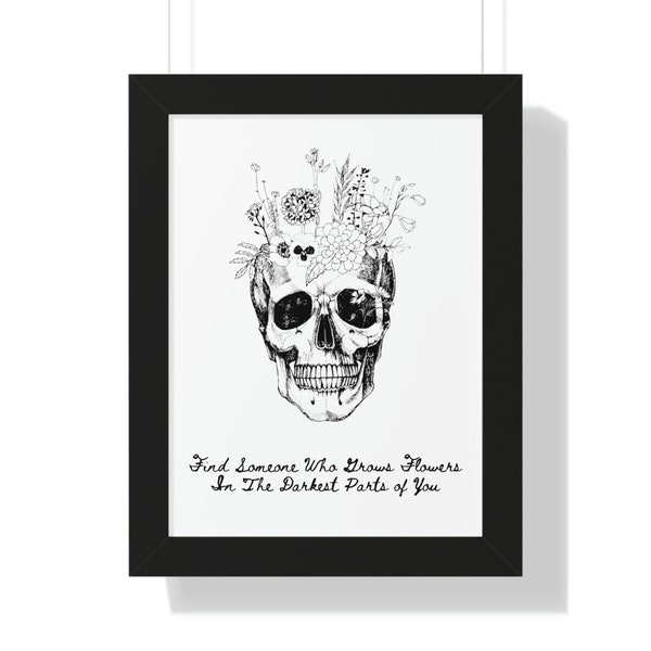 Find Someone Who Grows Flowers In The Darkest Parts Of You Poster Etsy