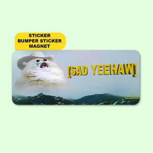 Sad Yeehaw Sad Cute Cowboy Cat Gen Z Sticker, Bumper Sticker and Magnet ...