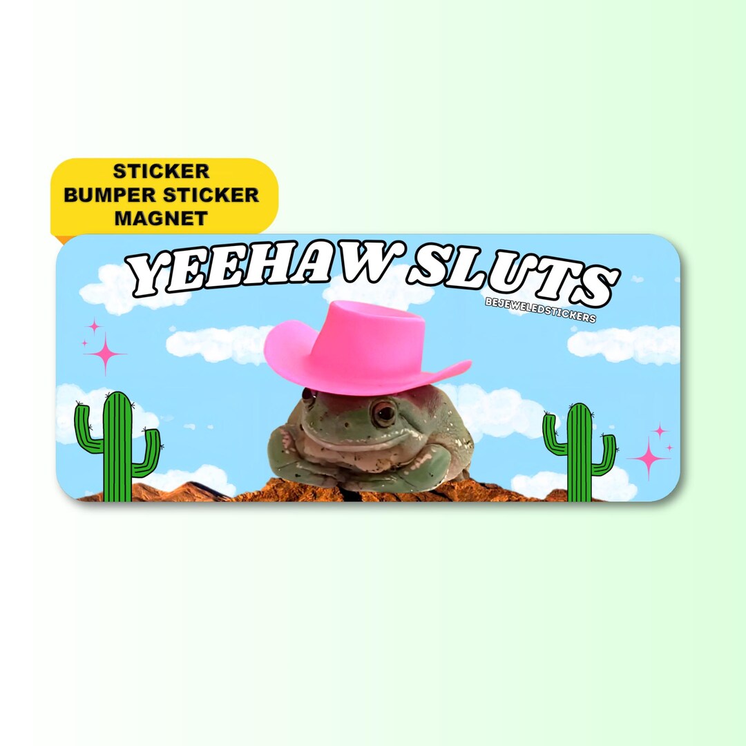 Yeehaw Sluts | Funny Cute Frog Cowboy Gen Z Sticker, Bumper Sticker and ...