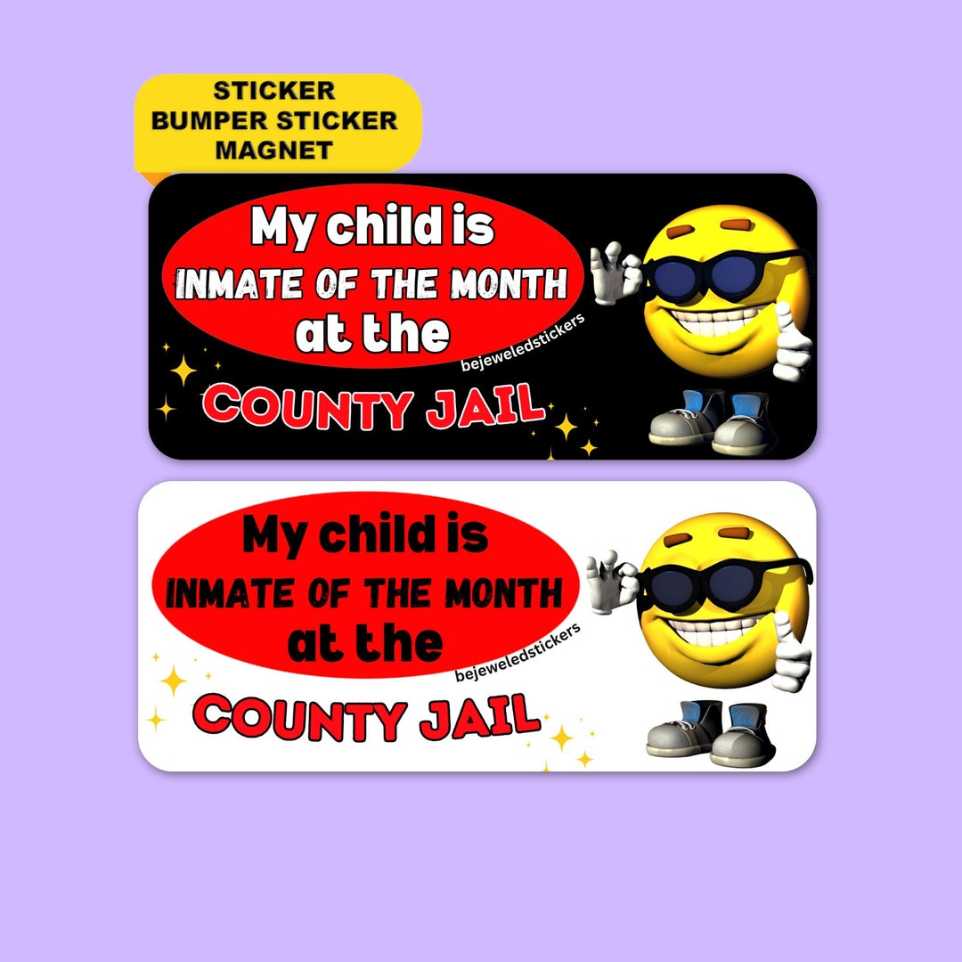 My Child is Inmate of the Month at the County Jail Funny Sticker ...