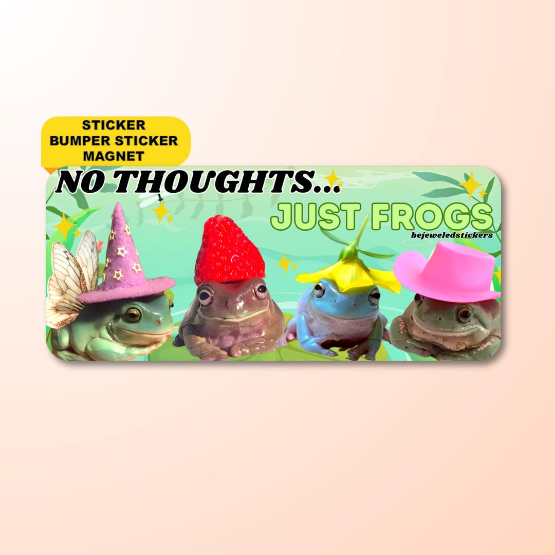 No Thoughts, Just Frogs | Cute Funny Frog Sticker, Bumper Sticker ...