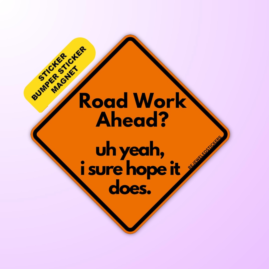 Road Work Ahead? Uh Yeah I Sure Hope It Does | Funny Nostalgic Vine ...