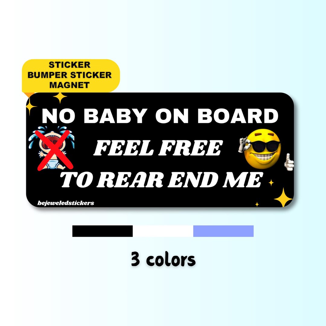 No Baby on Board Feel Free to Rear End Me | Funny Gen Z Meme Car ...