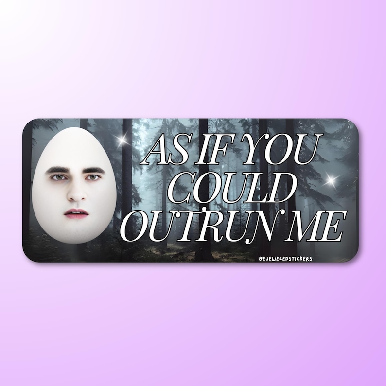 As If You Could Outrun Me | Funny Twilight Meme Sticker, Edward Cullen ...