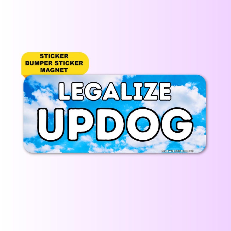 Legalize UPDOG | Funny Viral Meme Gen Z Sticker, Bumper Sticker, Magnet ...