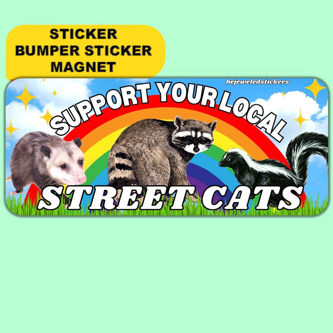 Support Your Local Street Cats Cute Funny Sticker Bumper - Etsy
