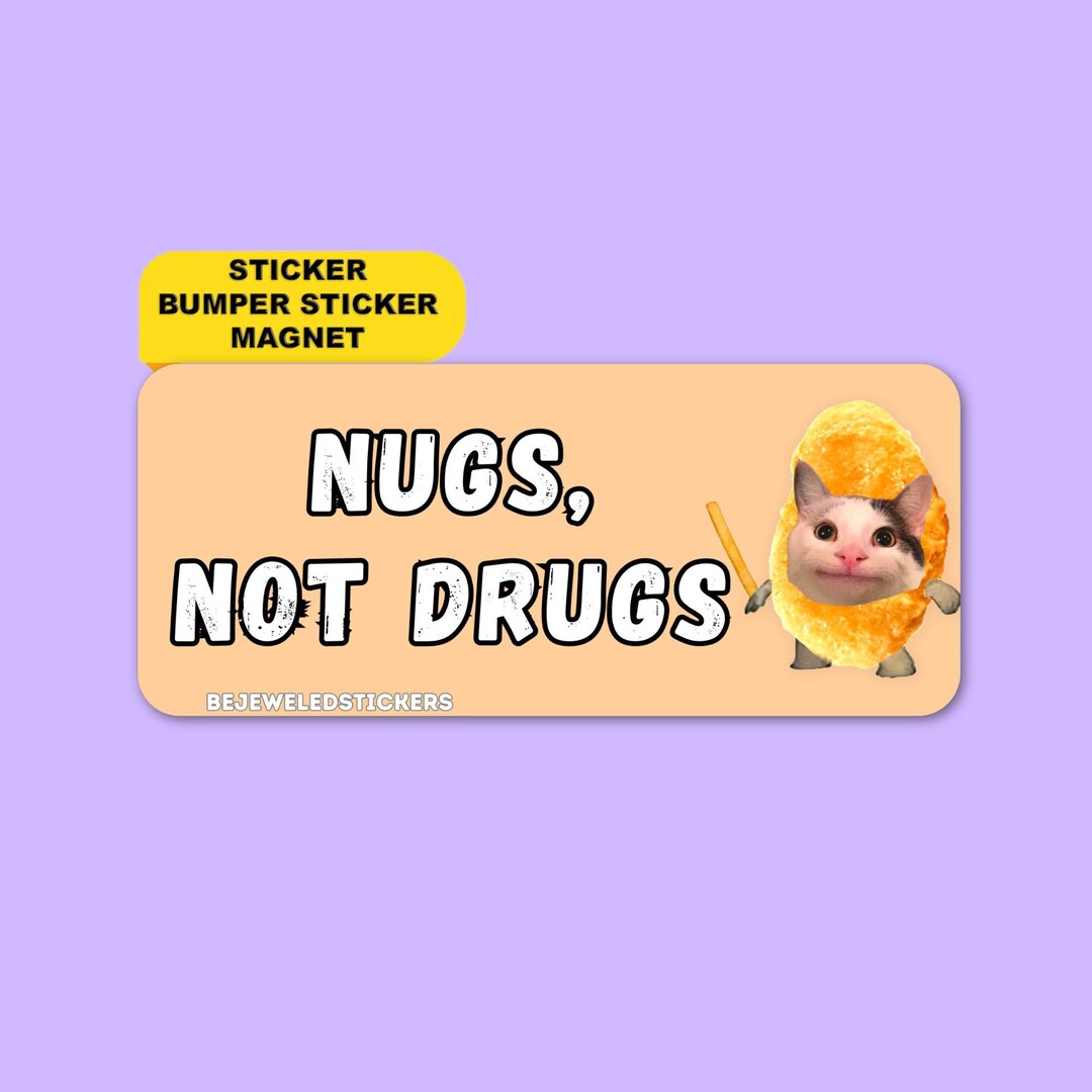 Nugs, Not Drugs Funny Cat Gen Z Sticker, Bumper Sticker & Magnet - Etsy