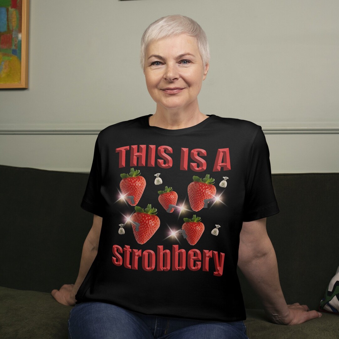 This Is A Strobbery Funny Hilarious Meme Shirt Etsy