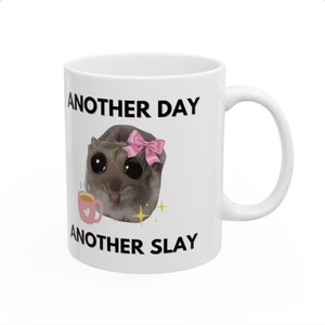 Another Day, Another Slay Sad Hamster Meme Gen Z 11oz Mug - Etsy