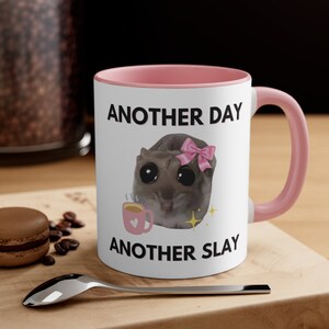 Another Day, Another Slay Sad Hamster Meme Gen Z 11oz Mug - Etsy