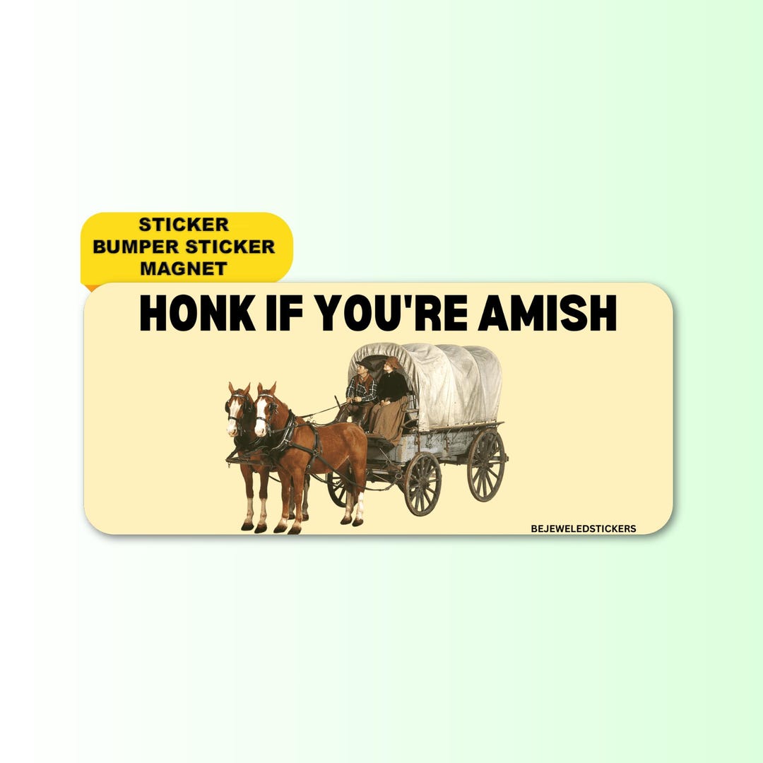 Honk If You're Amish | Funny Meme Amish Gen Z Sticker, Bumper Sticker ...