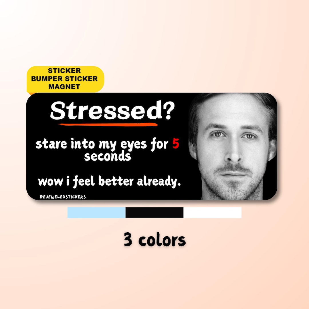 Stressed? Stare Into My Eyes for 5 Seconds | Funny Ryan Gosling Meme ...