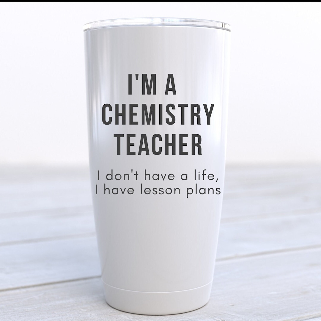 Funny Chemistry Teacher Tumbler, Science Teacher Gift, Chemistry Gift ...