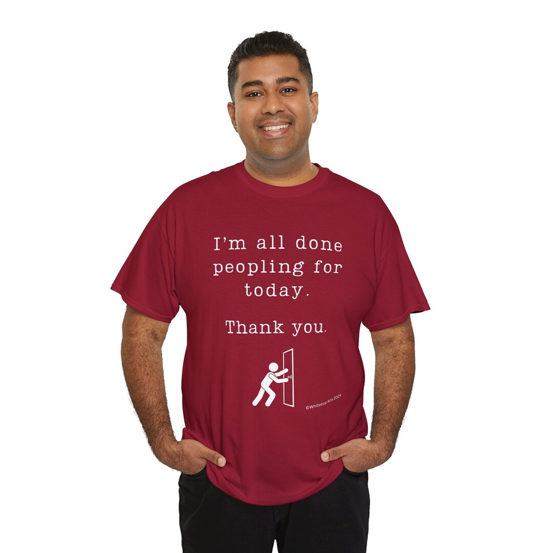 I'm All Done Peopling for Today Thank You Unisex Short Sleeve Cotton ...