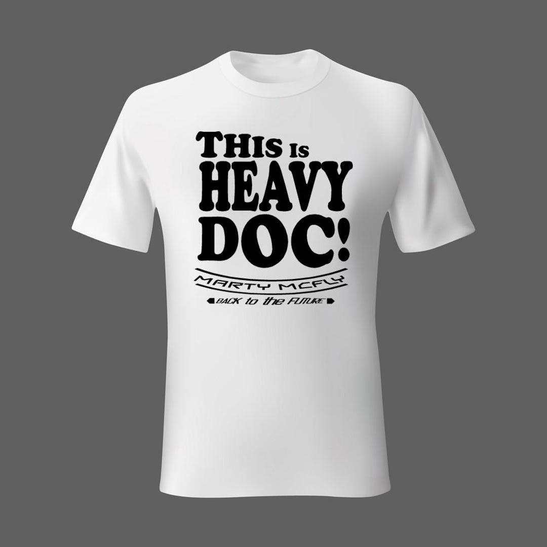 Back to the Future 'this is Heavy, Doc' Marty Mcflys Iconic Line, Michael J Fox, Printable File ...