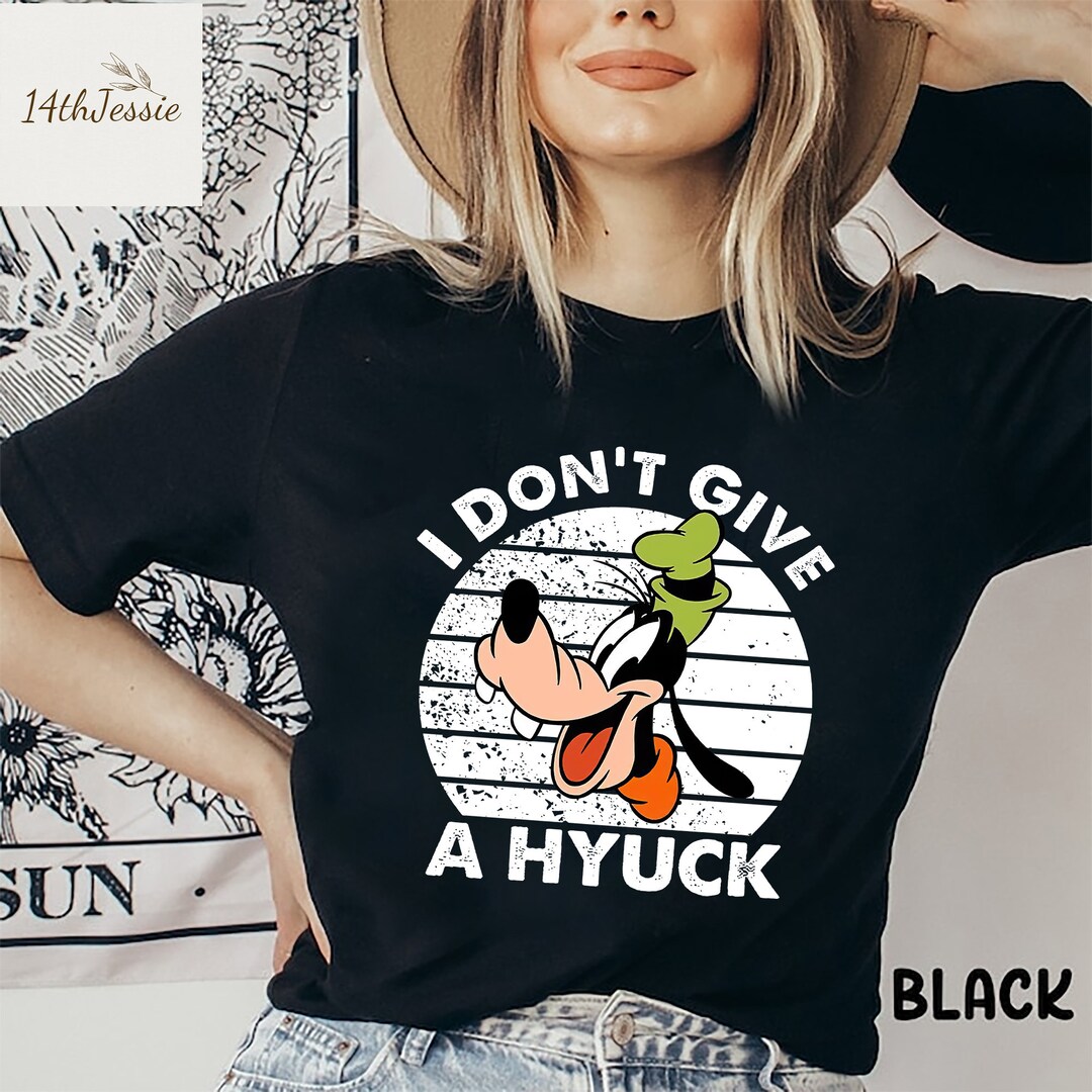 I Don't Give A Hyuck Shirt, Disney Goofy Shirt, Disney World Shirt ...
