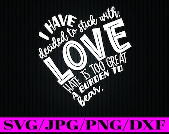 I Have Decided to Stick With Love. Martin Luther King Jr. Quote. 8x10 ...