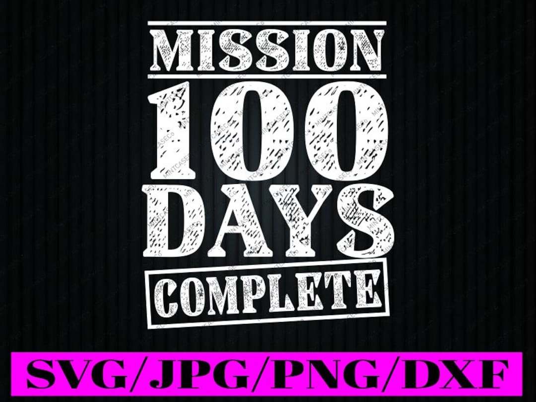 Mission 100 Days Complete Svg, Military 100 Days of School Svg, Back to ...