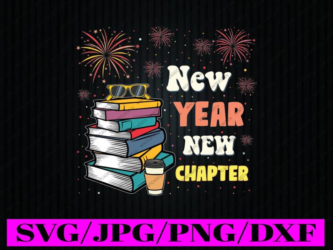 New Year New Chapter Svg, Book Lover Svg, Happy New Year 2025 Svg ...