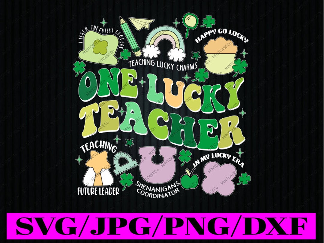 One Lucky Teacher St. Patrick's Day Svg, Irish Teacher Lucky Era Svg ...