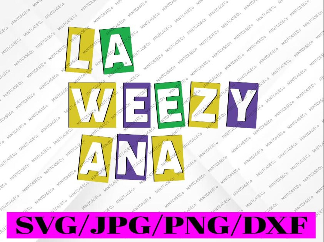 La Weezy Ana Svg, Mardi Gras Louisiana La Weezy Ana Carnival Svg, Mardi ...