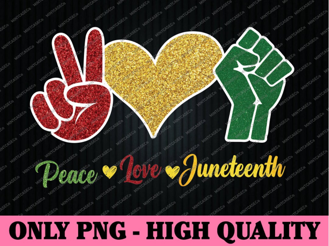 Peace Love Juneteenth Black Freedom Png, 1865 Celebration Peace Love ...
