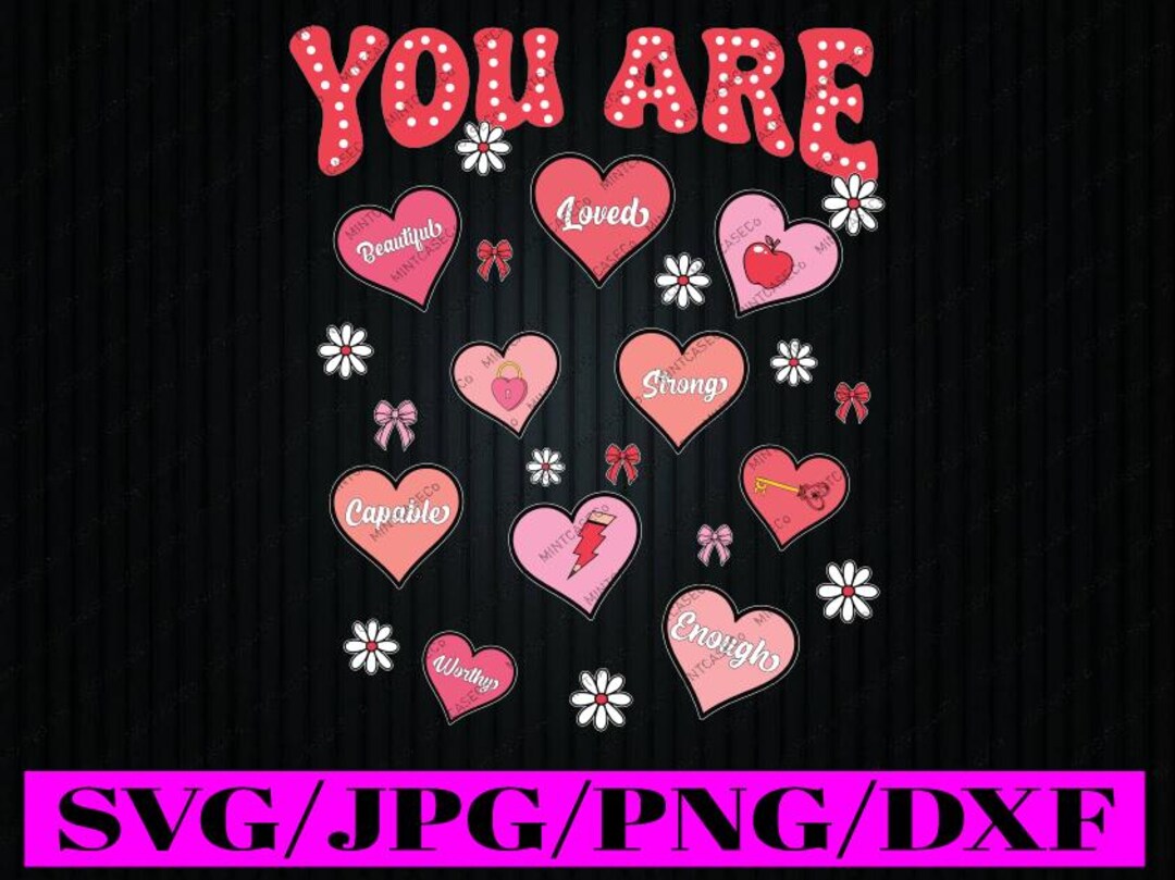Valentine You Are Svg, Loved Worthy Enough Candy Heart Teacher Svg ...