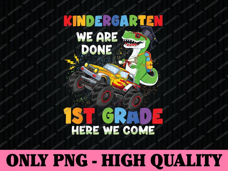 Kindergarten We Are Done 1st Grade Here We Come Graduation - Etsy