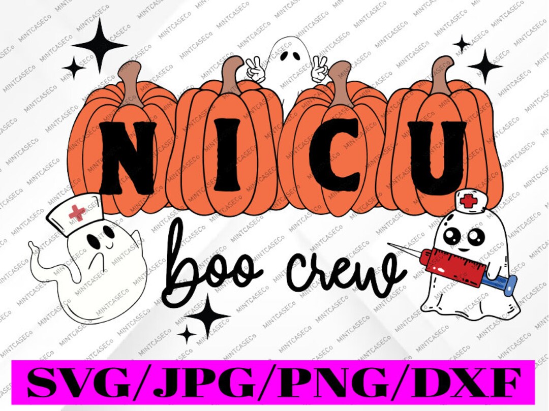 NICU Pumpkin Halloween Svg, NICU Boo Crew Nurse Svg, Spooky Nicu Nurse ...