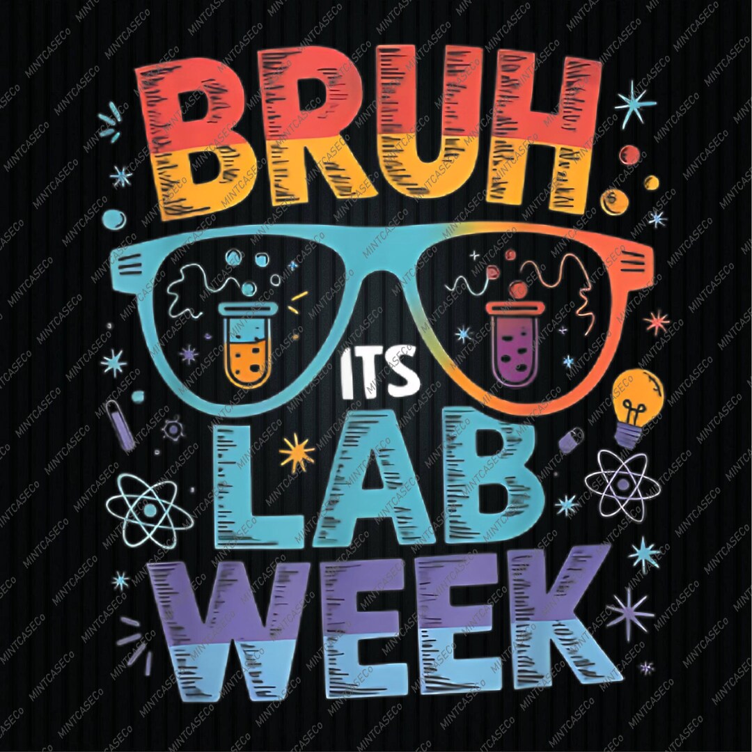Bruh Its Lab Week Png, Science Medical Lab Png, Science Funny Lab Tech ...