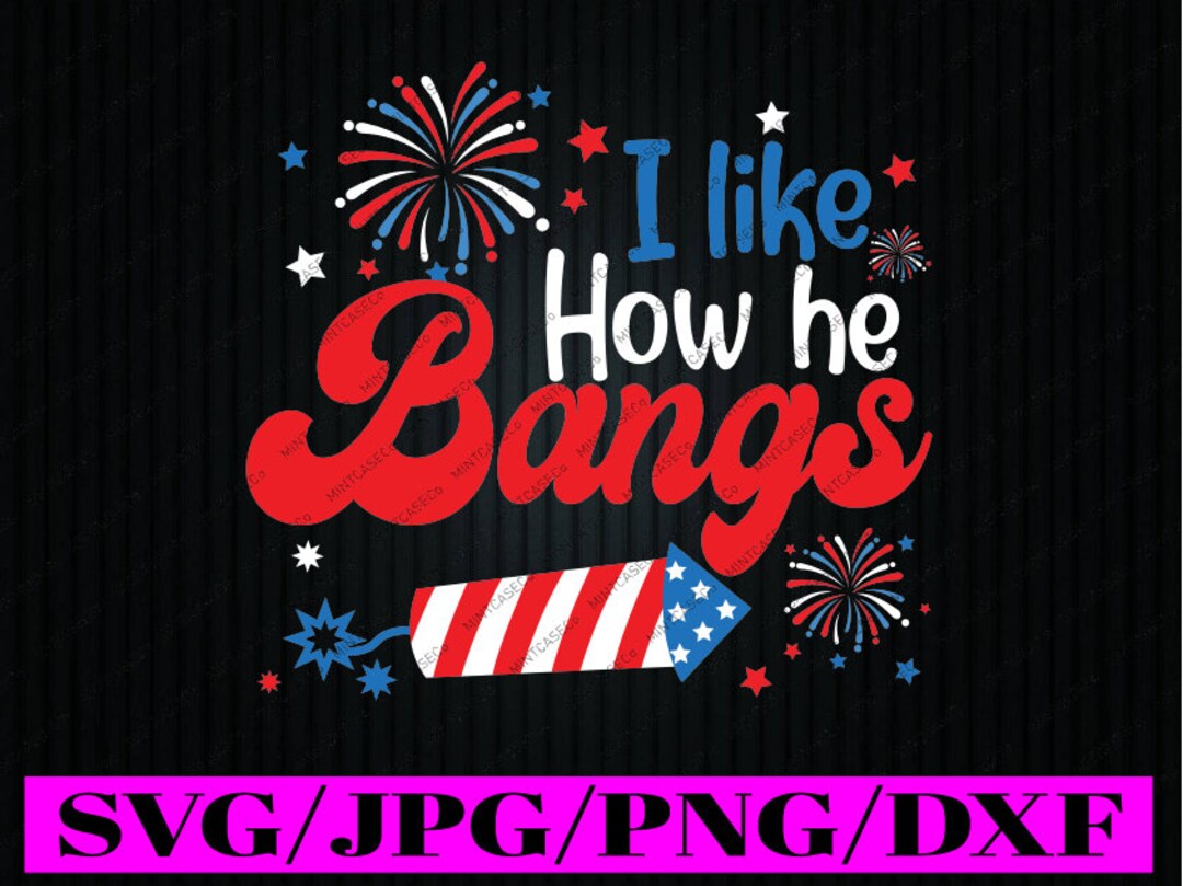 I Like How She Explodes Fireworks Svg, Funny Couple 4th of July How He ...