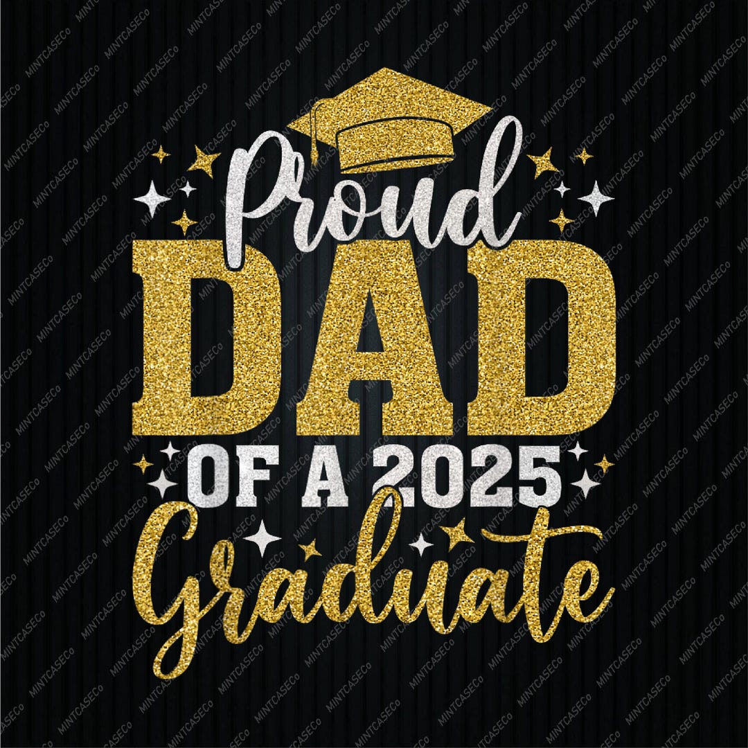PNG ONLY Graduate Dad Senior 2025 Png, Proud Dad of A Class of 2025 Png ...