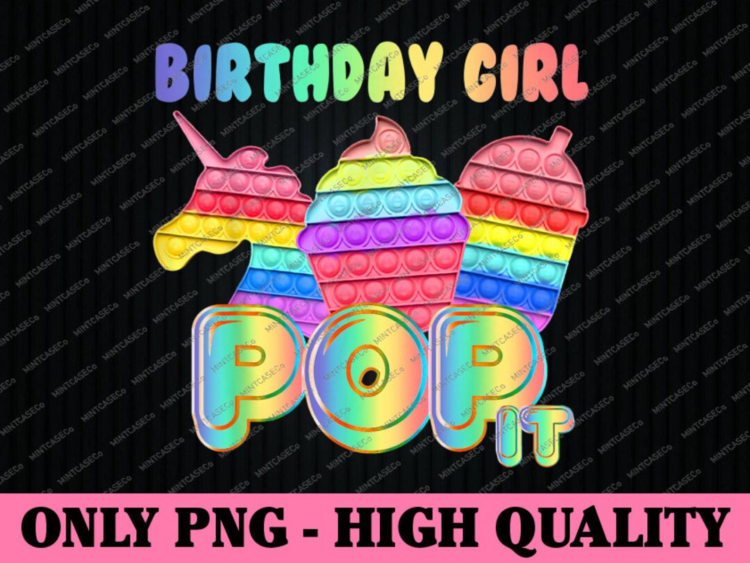 Birthday Girl Pop It Unicorn PNG, Girl Pop It Birthday Gift, Pop It ...