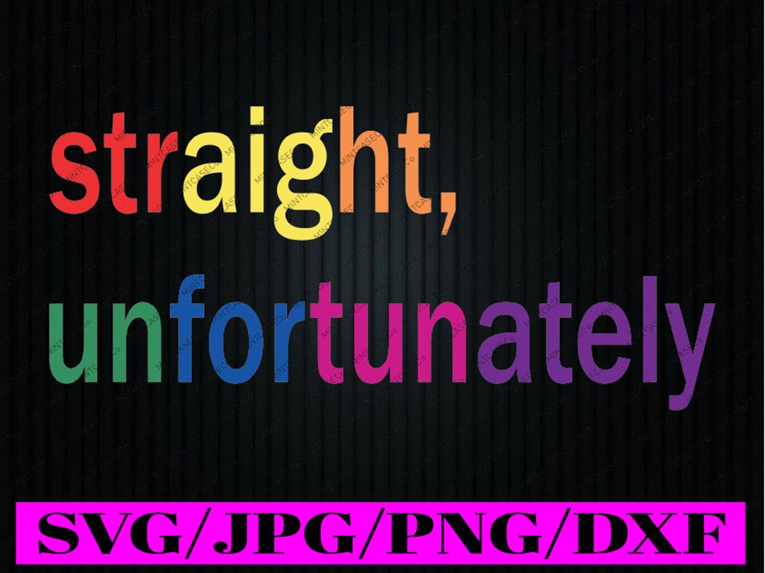 Straight Unfortunately Love is Love Svg, Lesbian Pride Month LGBT Svg ...