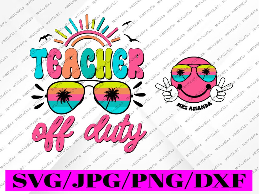 Personalized Name Teacher off Duty Svg, Class Dismissed, Custom Teacher ...