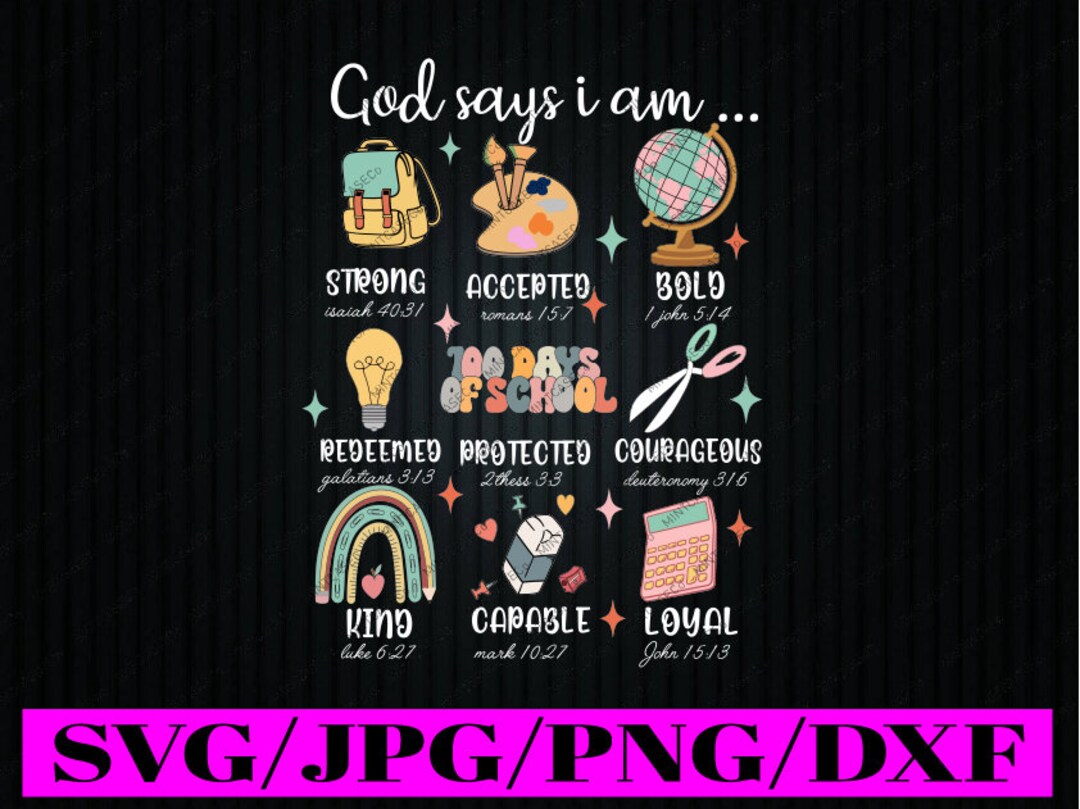 God Says I Am 100 Days of School Svg, Bible Verse Christian Kids Svg ...