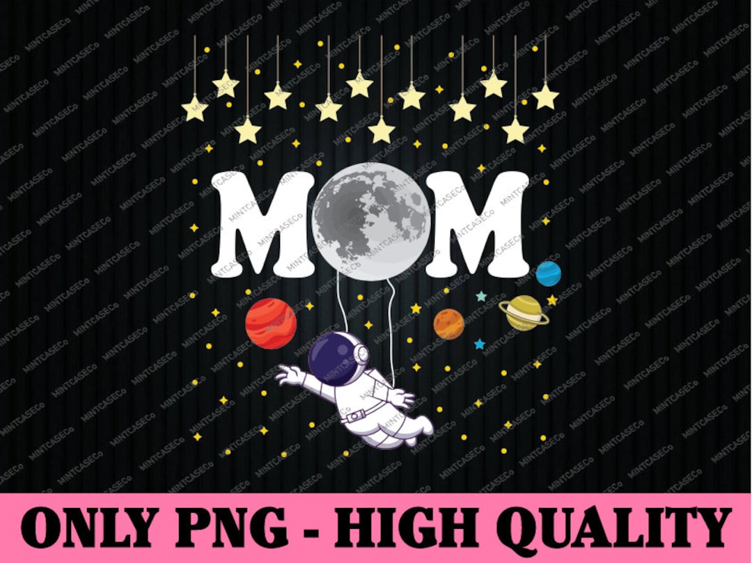 Cute Mom Space Astronaut Mama Lovely Png, Spaceship Mom Png, Mother's ...