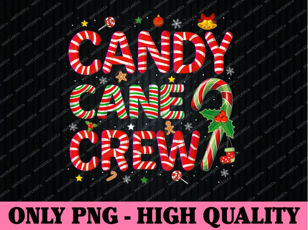 PNG ONLY Candy Cane Crew Png, Funny Christmas Candy Lover Xmas Png ...