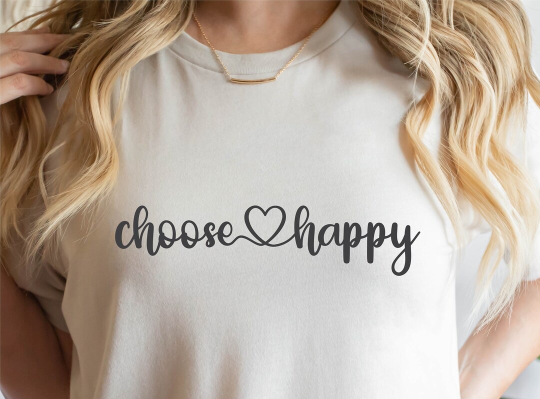 Choose Happy SVG, Positive Svg, Inspirational Svg, Positive Quote Svg ...