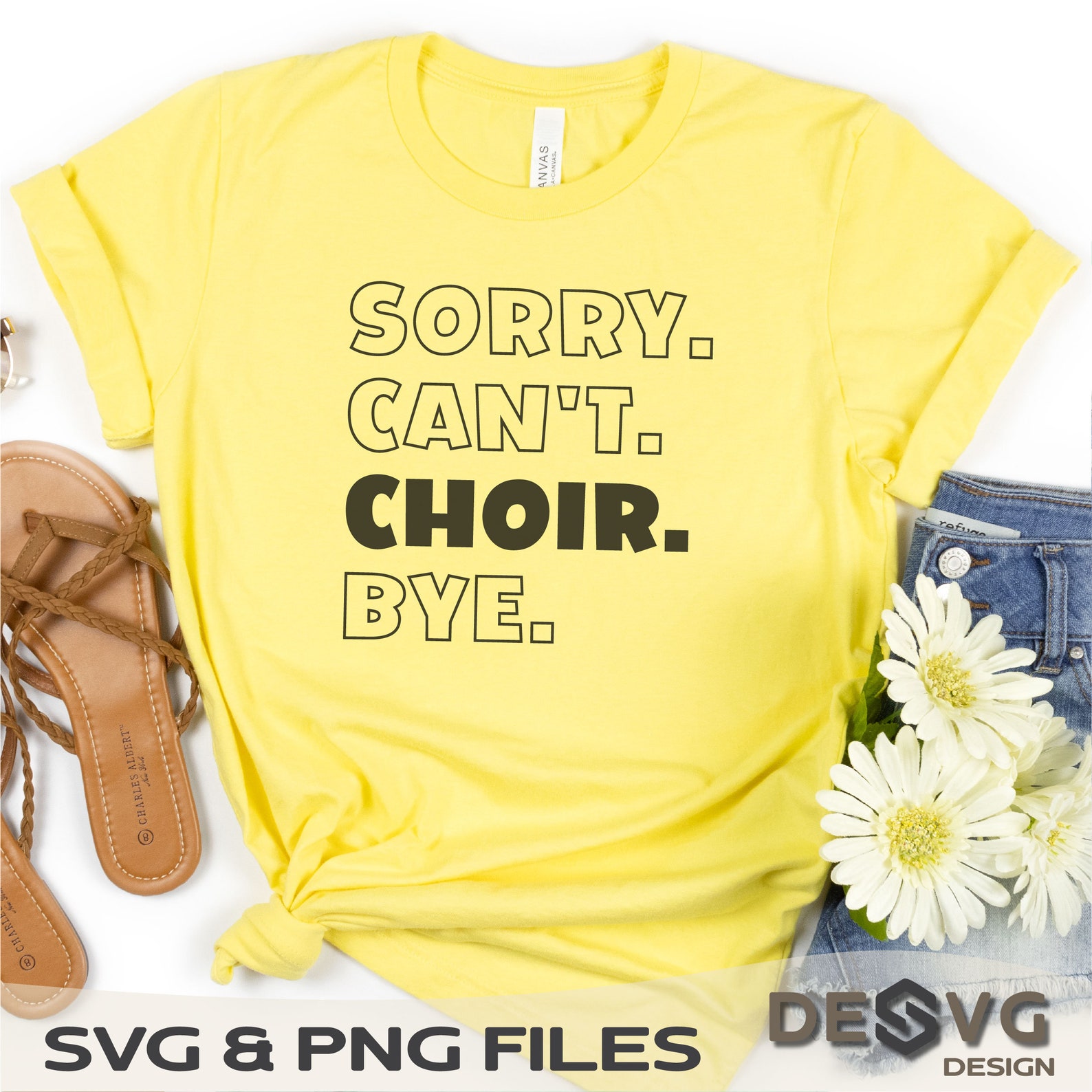Sorry Can't Choir Bye, Svg and Png Cut File, Singer Shirt, Choir Member ...