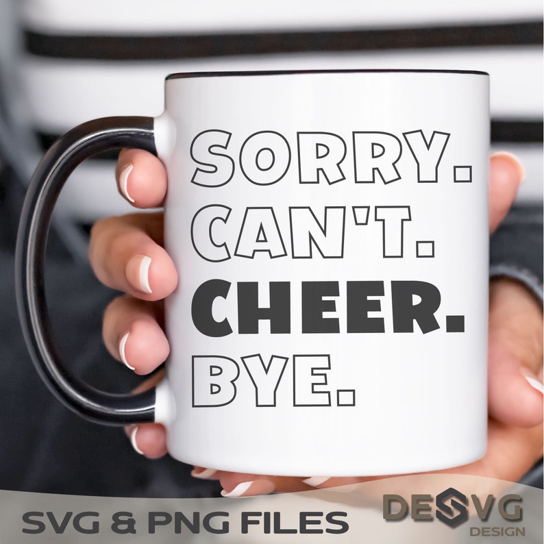 Sorry Can't Cheer Bye, Svg and Png Cut File, Cheer Shirt File ...
