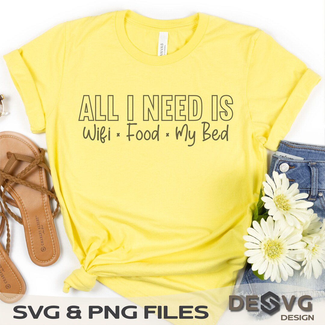 All I Need is Wifi Food My Bed SVG, Teen Girl Svg, Homebody Svg, Funny ...