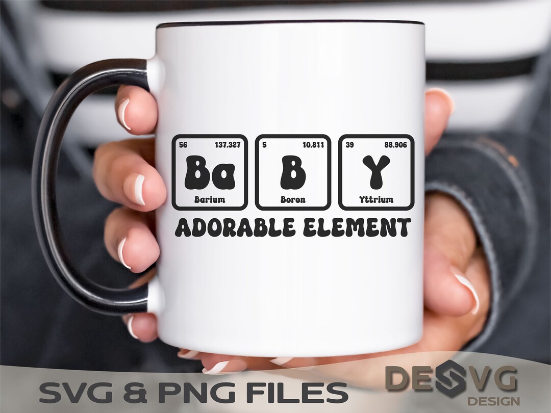 Baby Adorable Element Svg, Hello World, Periodic Elements, Table of ...