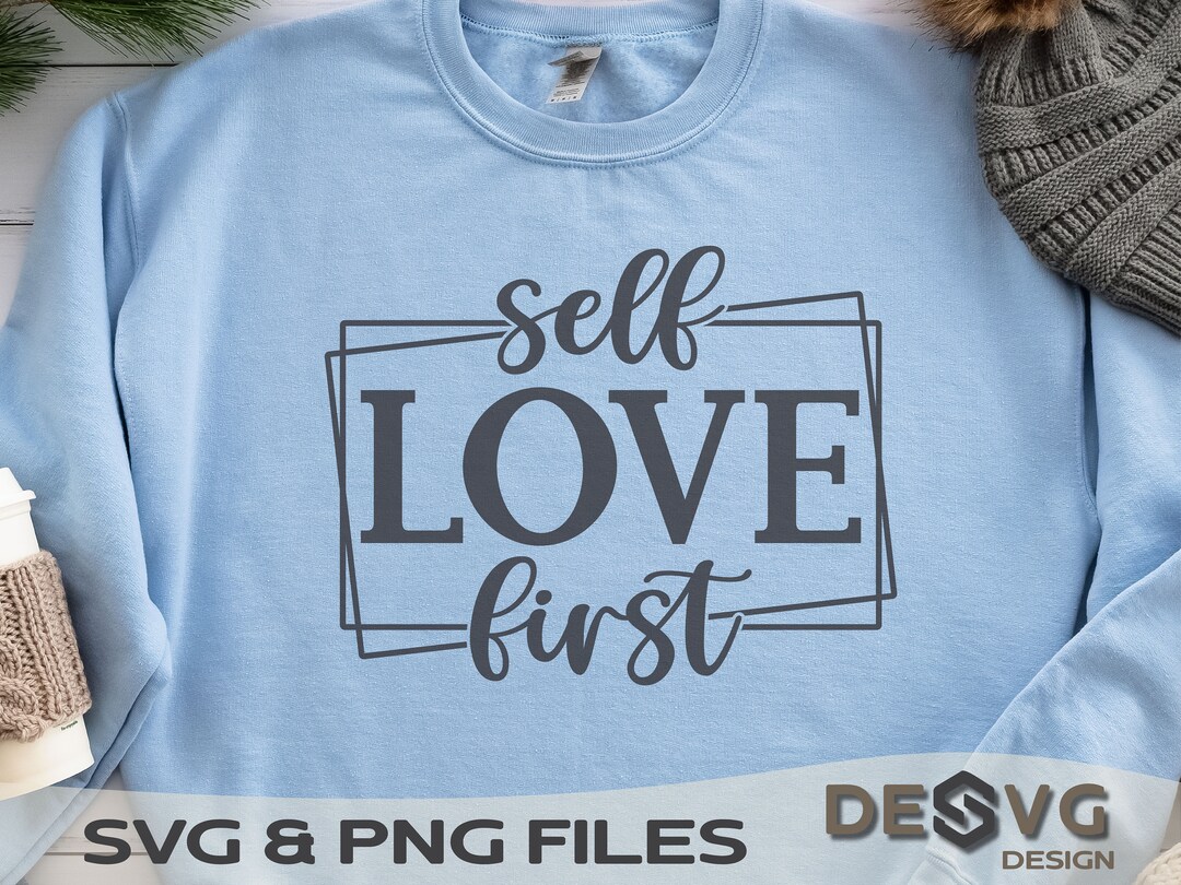 Self Love First SVG, Self Love Svg, Mental Health Svg, Self Love Club ...