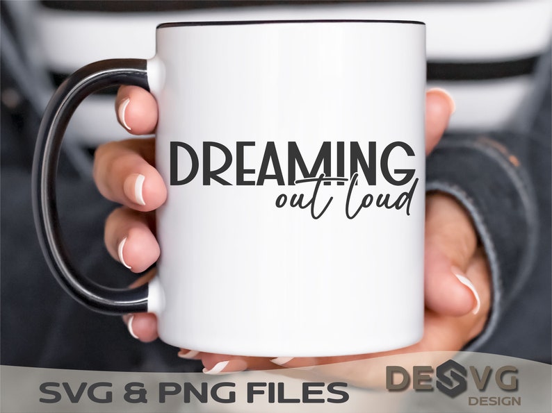 Dreaming Out Loud SVG, Motivational Svg, Self Love First Svg, Strong ...